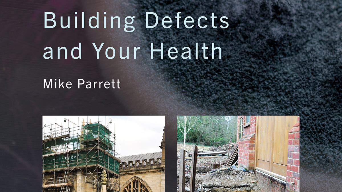 CIOB fellow publishes new book on damp and health - Construction Management